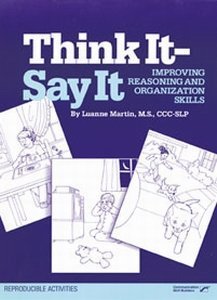 Think it-say it: Improving reasoning and organization skills: Luanne ...