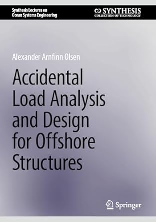Accidental Load Analysis and Design for Offshore Structures : Olsen ...