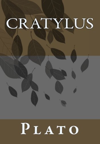 Cratylus: Plato: 9781456363949: Amazon.com: Books