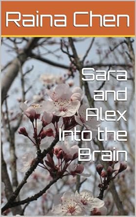 Sara and Alex Into the Brain eBook : Chen, Raina, Abisamr, Elea-Maria , Ratner, Kelly : Amazon ...