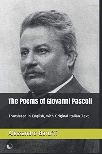 Amazon.com: The Poems of Giovanni Pascoli: Translated in English, with ...