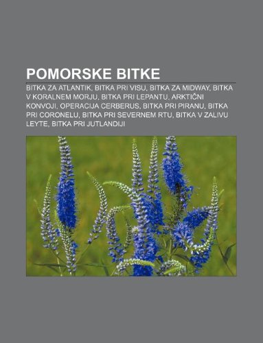 Pomorske Bitke: Bitka Za Atlantik, Bitka Pri Visu, Bitka Za Midway ...