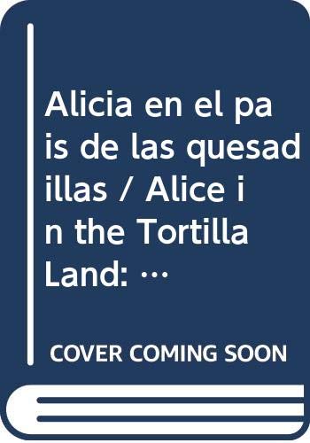 Buy Alicia en el pais de las quesadillas / Alice in the Tortilla Land ...