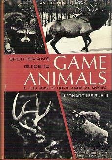 Sportsman's guide to game animals; a field book of North American ...