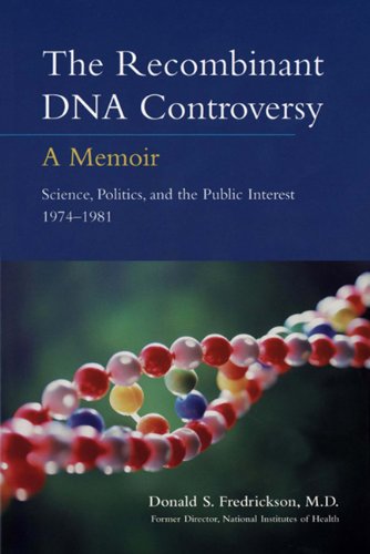 The Recombinant DNA Controversy: A Memoir: Fredrickson M.D. Scholar ...