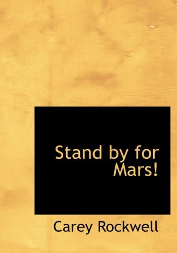 Amazon.com: Stand by for Mars!: 9781434632050: Rockwell, Carey: Books