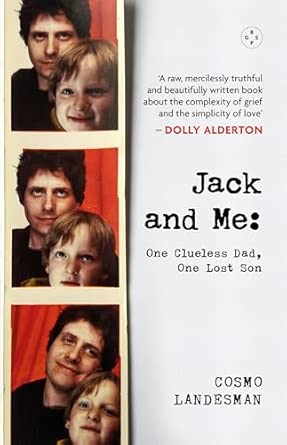 Jack And Me: One Clueless Dad, One Lost Son: Landesman, Cosmo ...