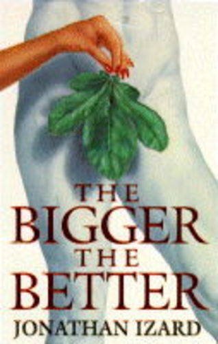 The Bigger The Better: Jonathan Izard: 9780006473350: Amazon.com: Books