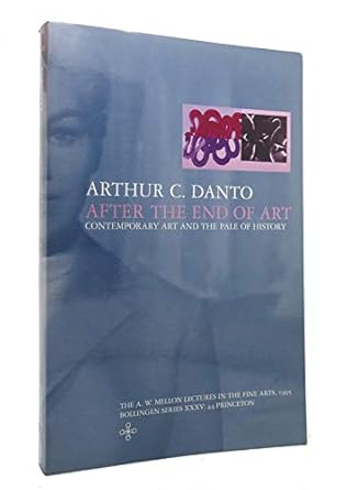 After The End Of Art: Contemporary Art And The Pale Of History.: DANTO ...