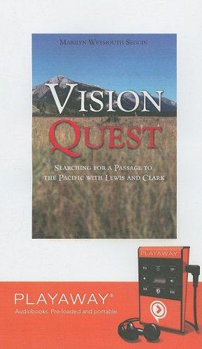 Vision Quest: Searching for a Passage to the Pacific With Lewis and ...