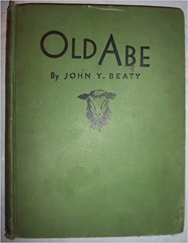 Old Abe: John Y. Beaty: Amazon.com: Books