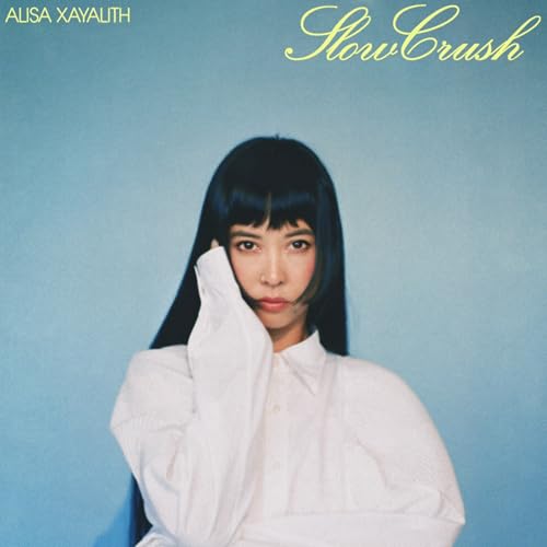 Play Slow Crush by Alisa Xayalith on Amazon Music