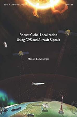 Robust Global Localization Using GPS and Aircraft Signals (Series in Distributed Computing ...