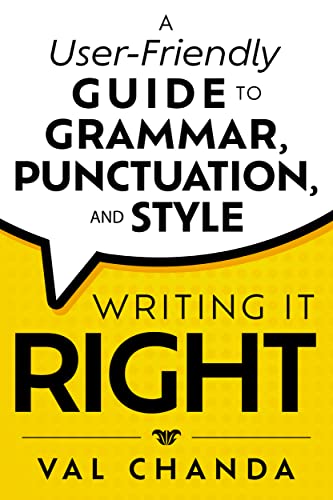 Writing It Right: A User-Friendly Guide to Grammar, Punctuation, and ...