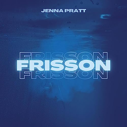 Play FRISSON by Jenna Pratt on Amazon Music