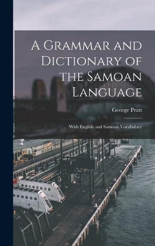 A Grammar and Dictionary of the Samoan Language: With English and ...