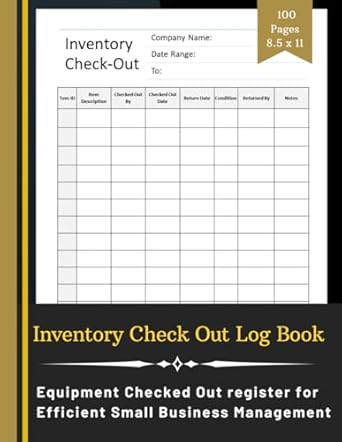 Inventory Check Out Log Book: Equipment Checked Out register for ...