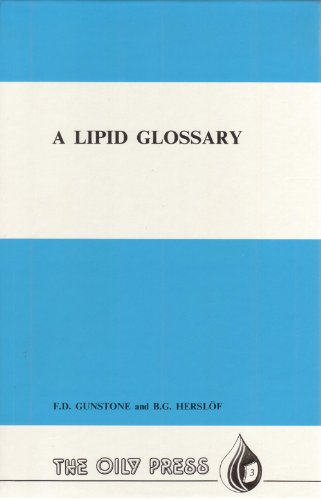 A Lipid Glossary (Oily Press Lipid Library, Vol. 3): Frank D. Gunstone, Bengt G. Herslof ...