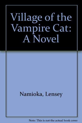 Village of the Vampire Cat: A Novel: Namioka, Lensey: 9780440093770 ...