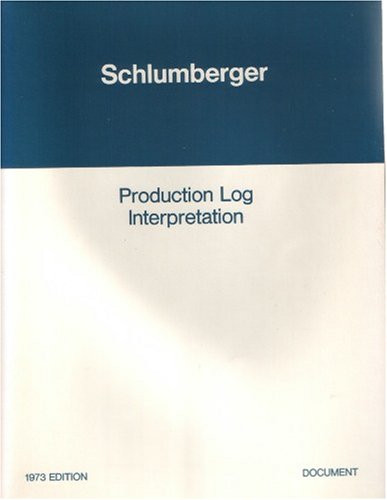 Schlumberger Production Log Interpretation: Schlumberger: Amazon.com: Books