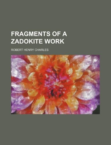 Fragments of a Zadokite work: Robert Henry Charles: 9781130299601 ...