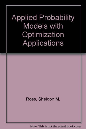 Applied Probability Models With Optimization Applications: Ross ...