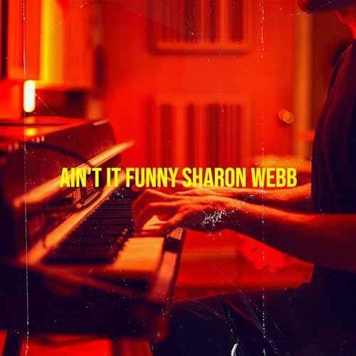 Écouter Ain't It Funny par Sharon Webb sur Amazon Music Unlimited