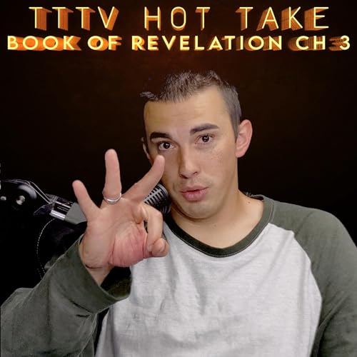 TTTV Hot Take - The Book of Revelation - Chapter 3 | Toilet Time TV ...