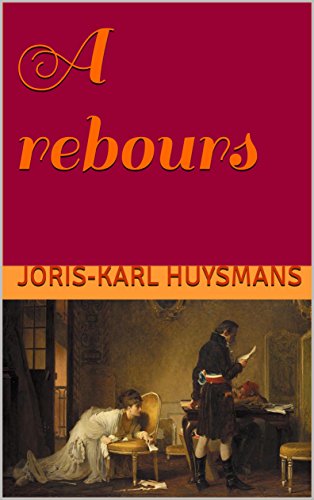 『A rebours (Kindle版)』｜感想・レビュー - 読書メーター
