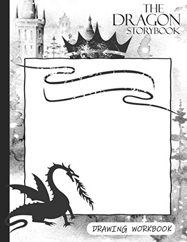 The dragon storybook drawing workbook: for kids , have fun writing ...