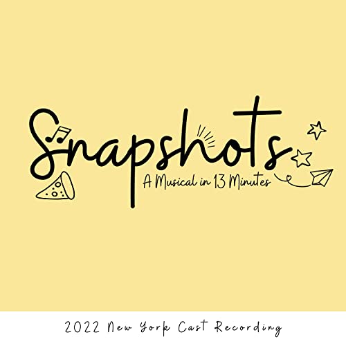 Play Snapshots: A Musical in 13 Minutes (2022 New York Cast Recording ...