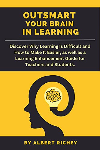 Amazon.com: Outsmart Your Brain In Learning: Discover Why Learning Is ...