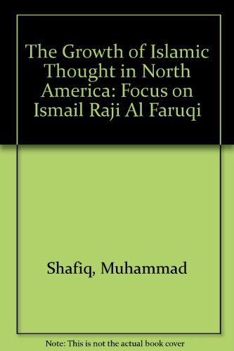The Growth of Islamic Thought in North America: Focus on Ismail Raji Al ...