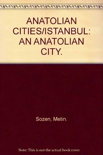 ANATOLIAN CITIES/ISTANBUL: AN ANATOLIAN CITY.: Metin. Sozen ...