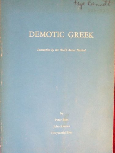 Demotic Greek: Instruction by the Oral/Aural Method: Peter Bien, John ...