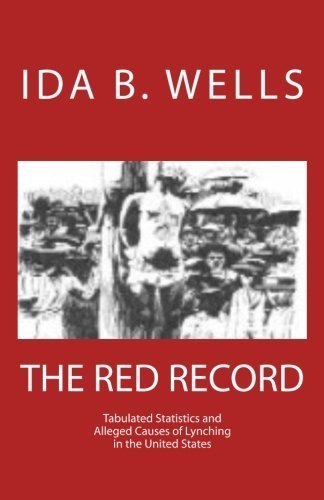 The Red Record by Ida B. Wells (2011-09-30): Ida B. Wells-Barnett ...