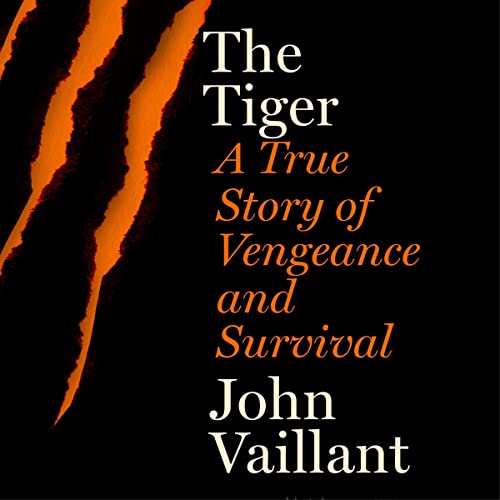 The Tiger: A True Story of Vengeance and Survival (Audio Download ...