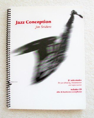 JAZZ CONCEPTION FOR ALTO OR BARITONE SAXOPHONE by Jim Snidero: Jim ...