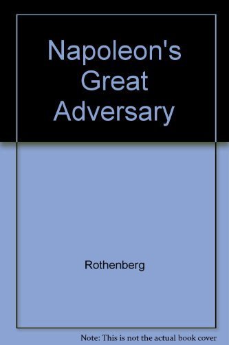 Napoleon's Great Adversary: Gunther E. Rothenberg: 9781885119216 ...