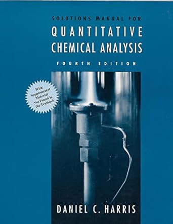 Quantitative Chemical Analysis: Solutions Manual: Harris, Daniel C ...