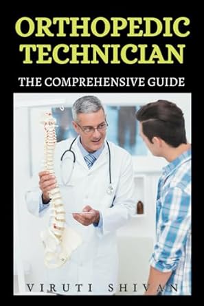 Orthopedic Technician - The Comprehensive Guide: Mastering the Art and ...