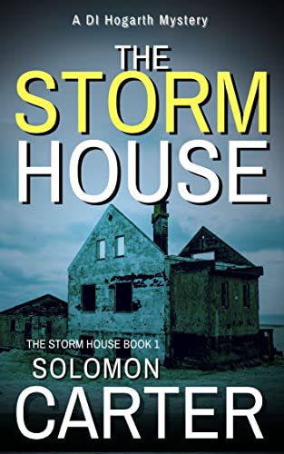 The Storm House: A Gripping Detective Mystery (The DI Hogarth Storm House Series Book 1) eBook ...