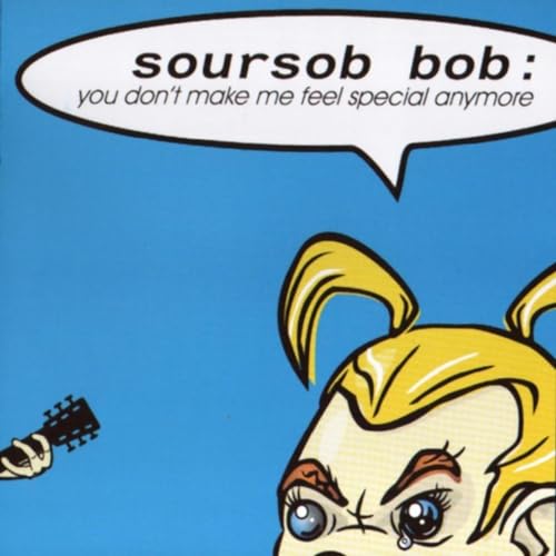 Amazon MusicでSoursob Bobのyou don't make me feel special anymoreを再生する
