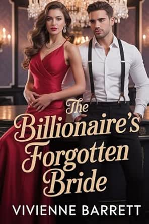 The Billionaire’s Forgotten Bride: A Billionaire Romance of Betrayal ...