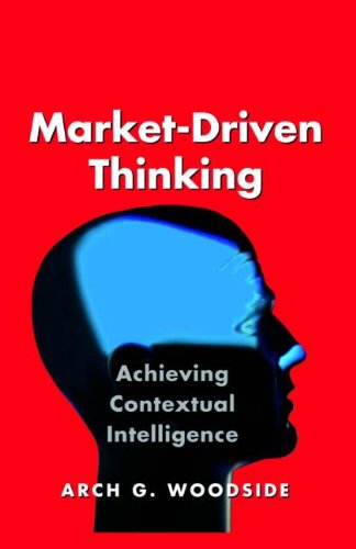 Market-Driven Thinking: Achieving Contextual Intelligence: Woodside ...