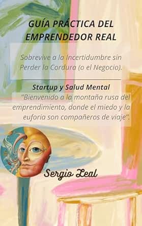 De la Idea al Negocio: Guía Práctica del Emprendedor Real: Sobrevive a ...