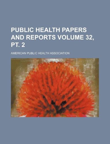 Public Health Papers and Reports Volume 32, PT. 2 : Amazon.in: Books