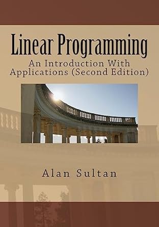 Linear Programming: An Introduction With Applications (Second Edition ...