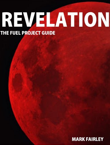 Revelation: The Fuel Project Guide - Kindle edition by Fairley, Mark ...
