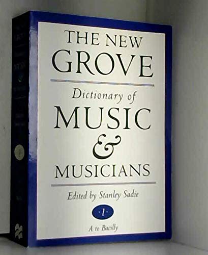 The New Grove Dictionary of Music and Musicians: Vol 1 - A to Bacilly ...